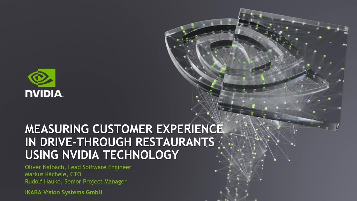 Measuring Customer Experience in Drive-through Restaurants using NVIDIA Technology | GTC Digital ...