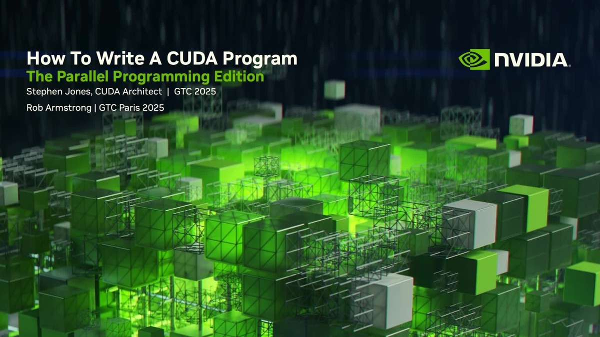 CUDA 101: Parallel Programming on GPUs GP1120 | GTC Paris 2025 | NVIDIA ...