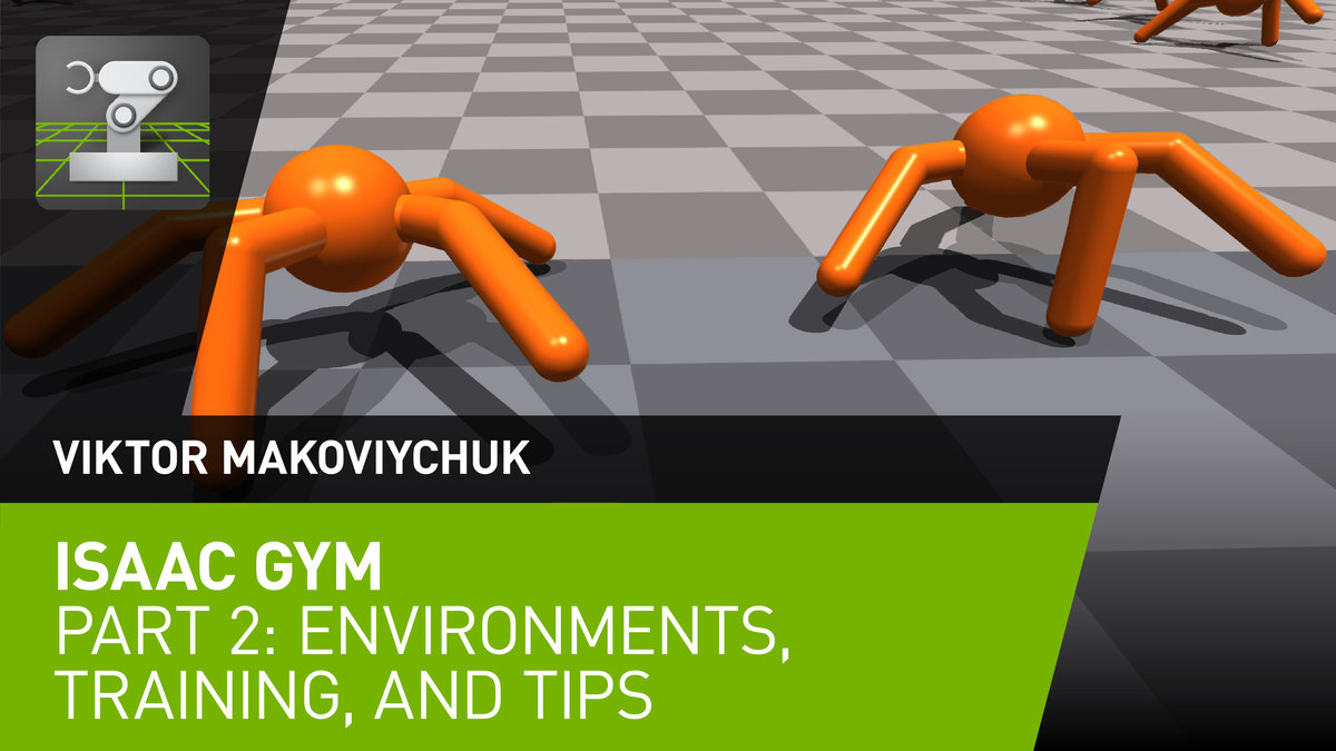 Isaac Gym Part 2 Environments Training And Tips Omniverse 2020 Nvidia On Demand