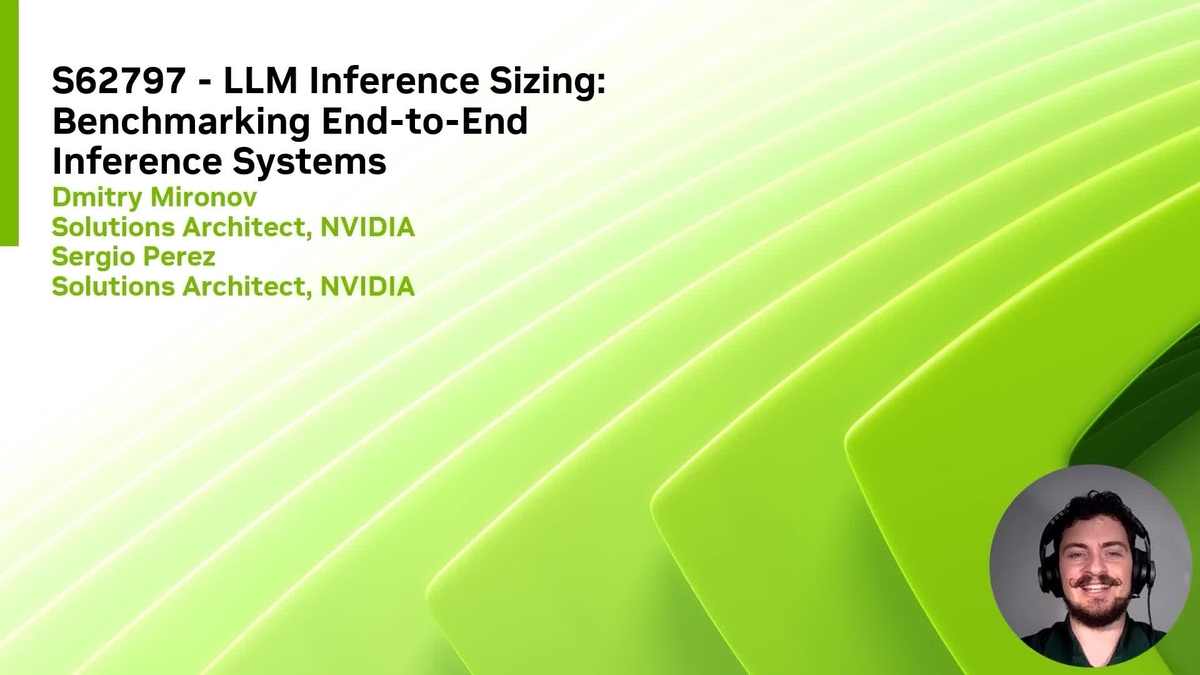 Llm Inference Sizing Benchmarking End To End Inference Systems Gtc 24 2024 Nvidia On Demand