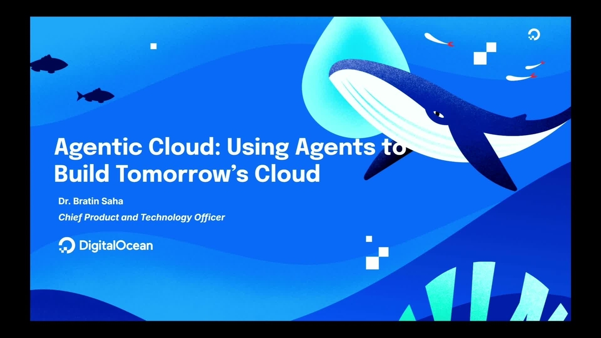 Agentic Cloud: Using Agents to Build Tomorrow’s Cloud (Presented by DigitalOcean) EXS74250 | GTC ...