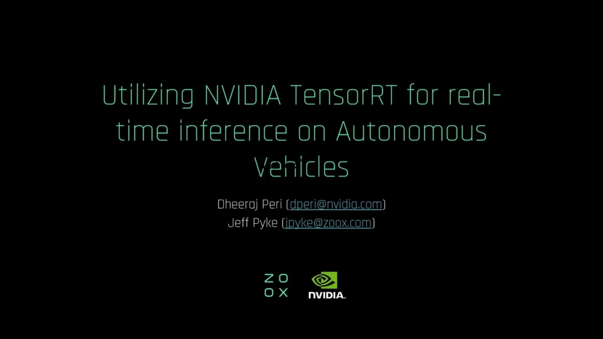 Utilizing Nvidia Tensorrt For Real Time Inference On Autonomous Vehicles Gtc Digital Spring
