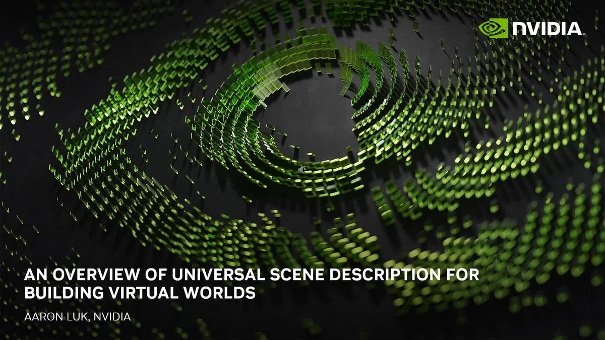 An Overview of Universal Scene Description (USD) for Building Virtual Worlds | GTC Digital ...