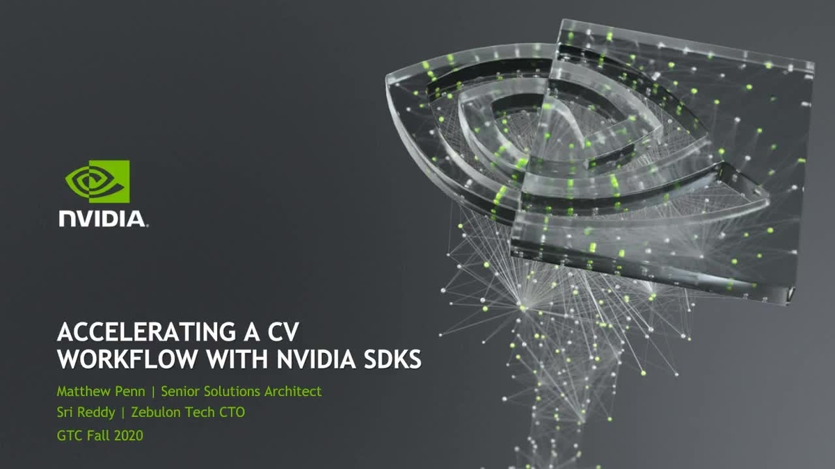 Accelerating a CV Workflow with NVIDIA SDKs: A Customer's Journey | GTC ...