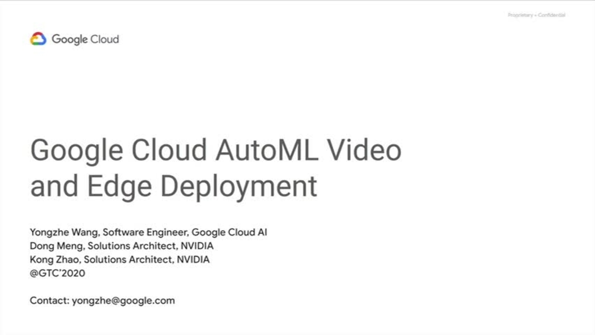 Google Cloud AutoML Video and Edge Deployment | GTC Digital March 2020 ...