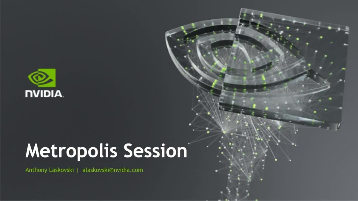 Create Deploy And Scale Intelligent Video Analytics With Nvidia Metropolis Gtc Digital