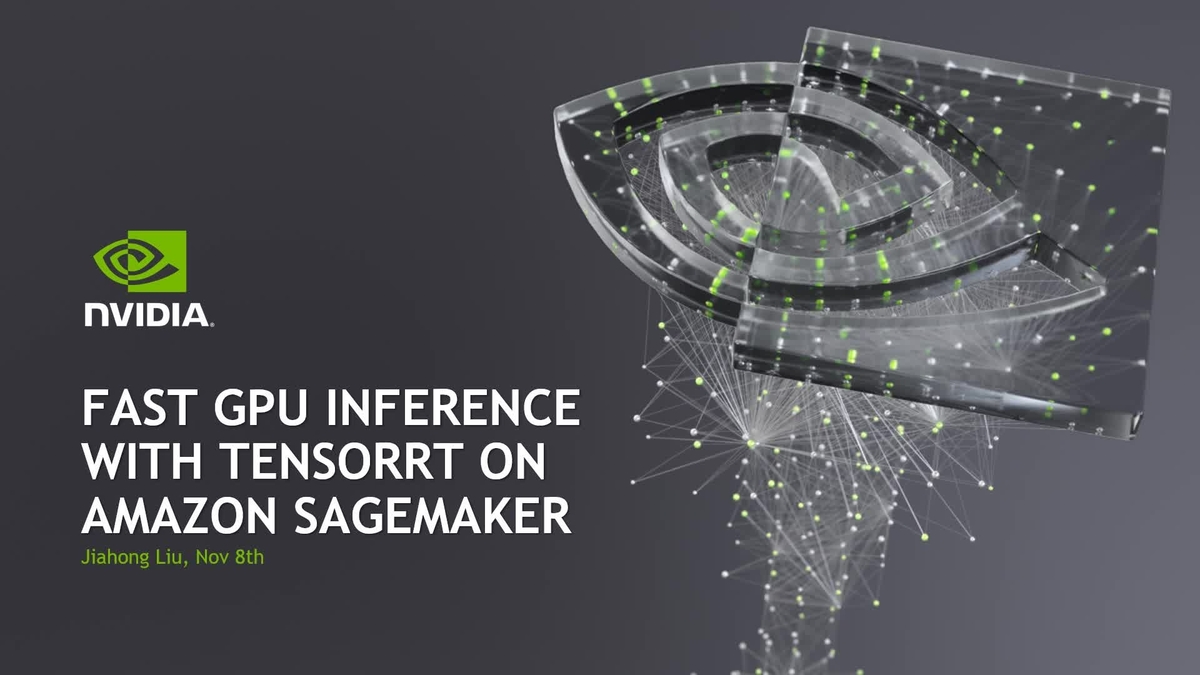 Fast Gpu Inference With Tensorrt On Amazon Sagemaker Aws Reinvent 2020 Nvidia On Demand