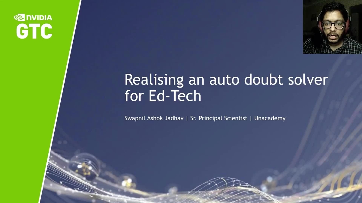 Realizing an Auto-doubt Solver for EdTech | NVIDIA On-Demand