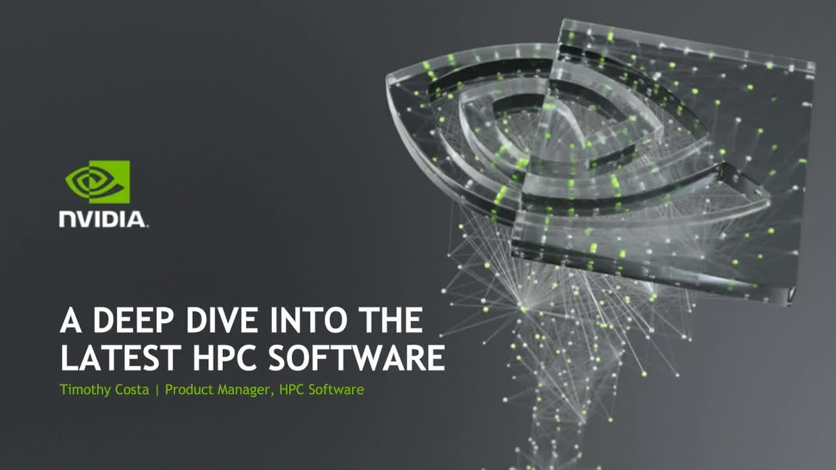 A Deep Dive into the Latest HPC Software | GTC Digital October 2020 ...