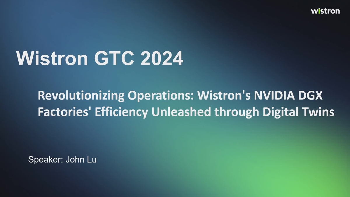 Revolutionizing Operations: Wistron's NVIDIA DGX Factories' Efficiency Unleashed through Digital ...