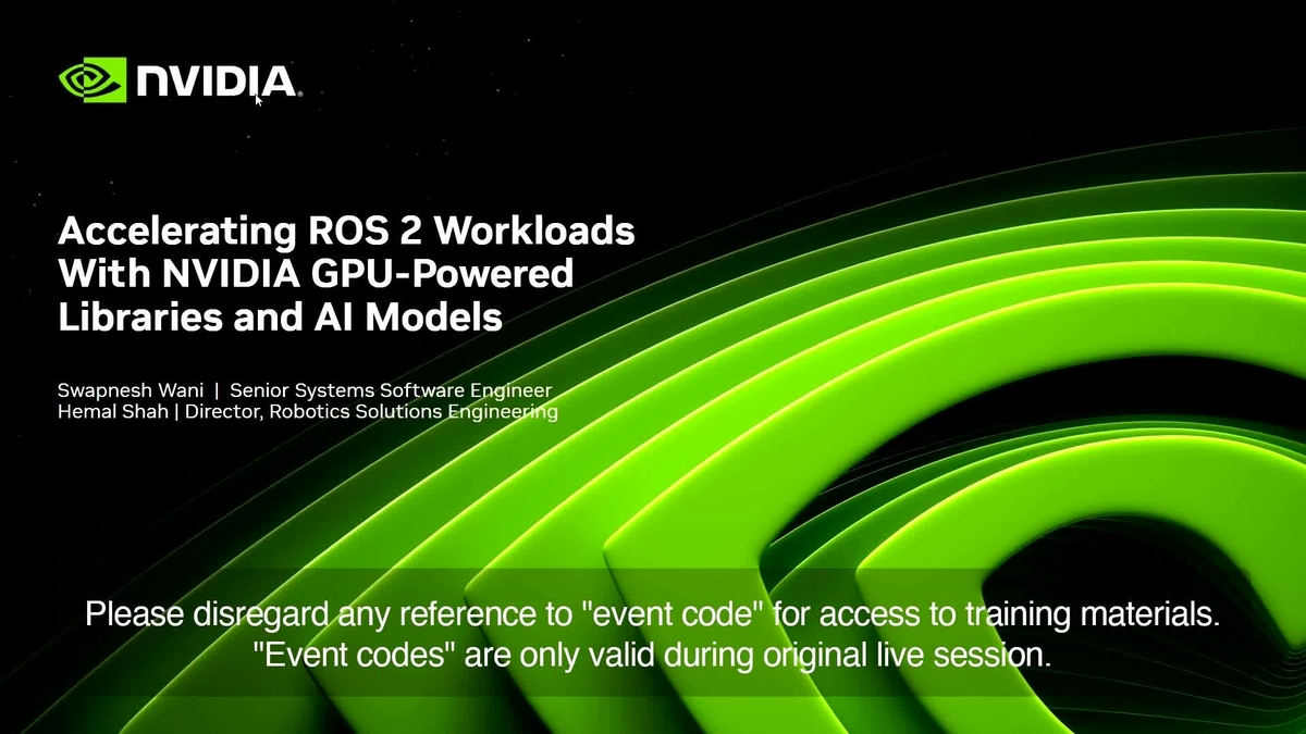 Accelerating ROS 2 Workloads With NVIDIA GPU-Powered Libraries and AI Models DLIT71433 | GTC ...
