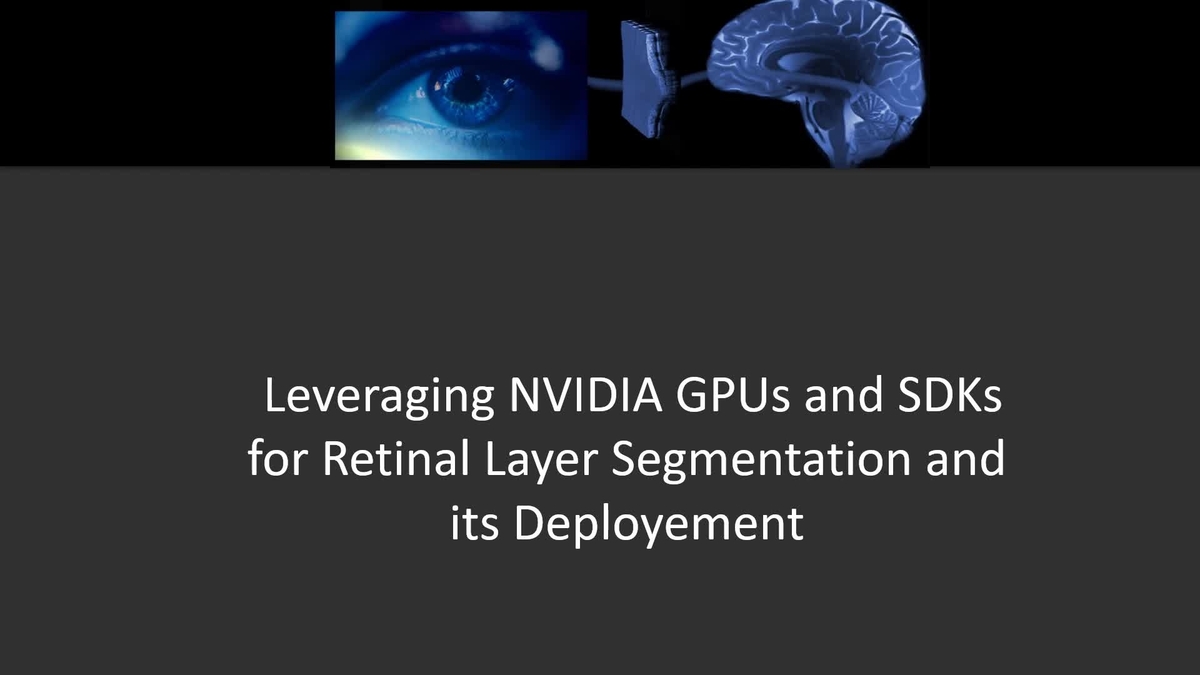 Retinal Image Segmentation And Deployment Gtc Digital April 2021 Nvidia On Demand