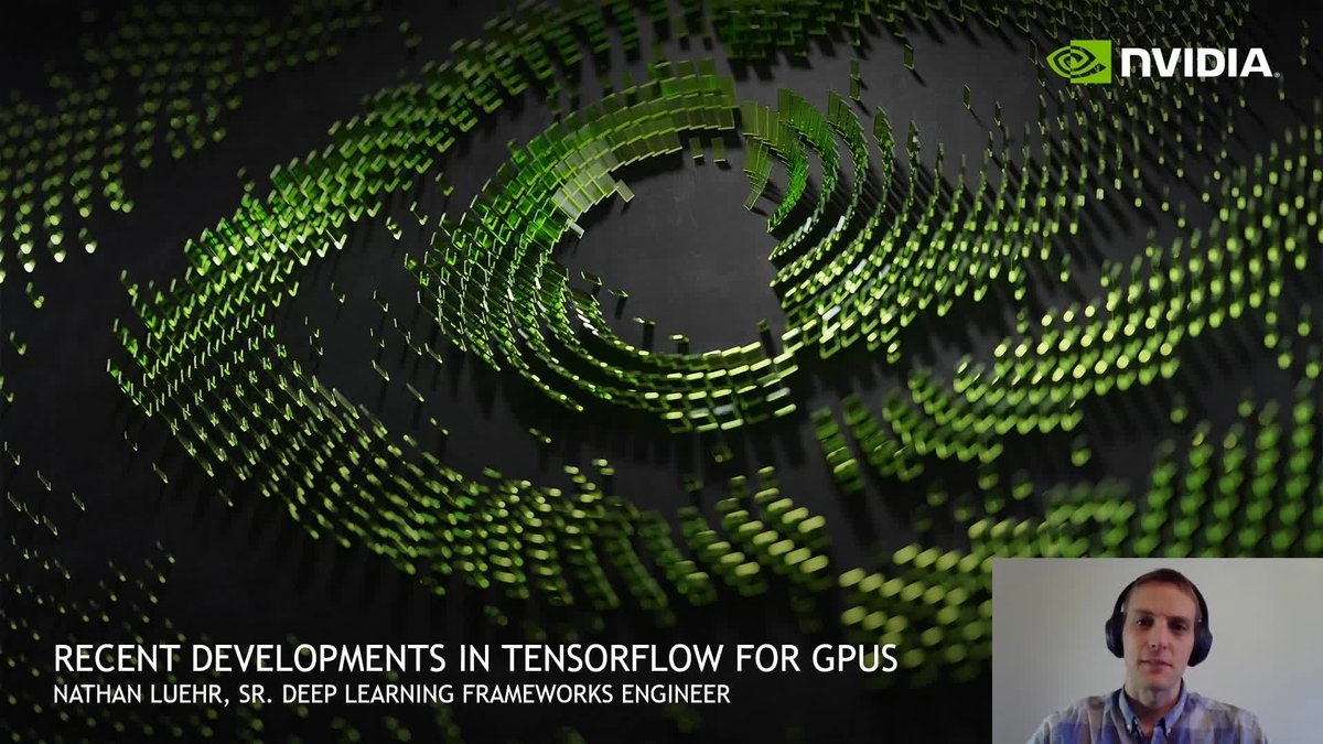 Recent Developments In Tensorflow For Gpus Gtc Digital September 2022 Nvidia On Demand