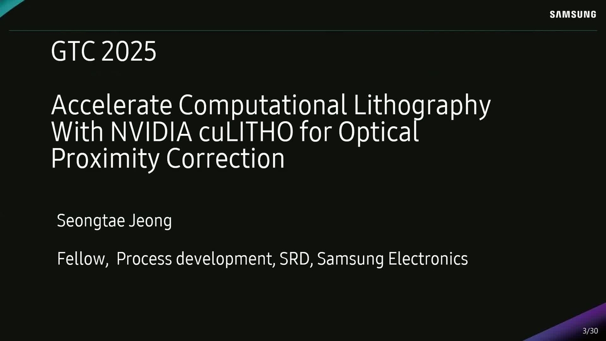Accelerate Computational Lithography for Optical Proximity Correction S71759 | GTC 2025 | NVIDIA ...