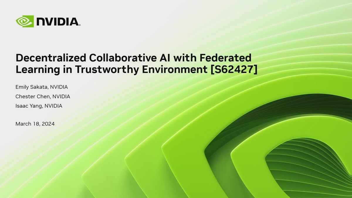 Decentralized Collaborative Ai With Federated Learning In Trustworthy Environments S62149 Gtc