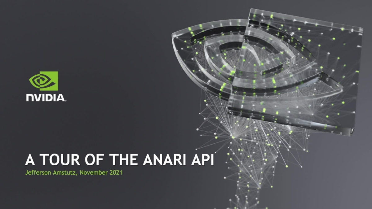 A Tour of the ANARI API | GTC Digital November 2021 | NVIDIA On-Demand