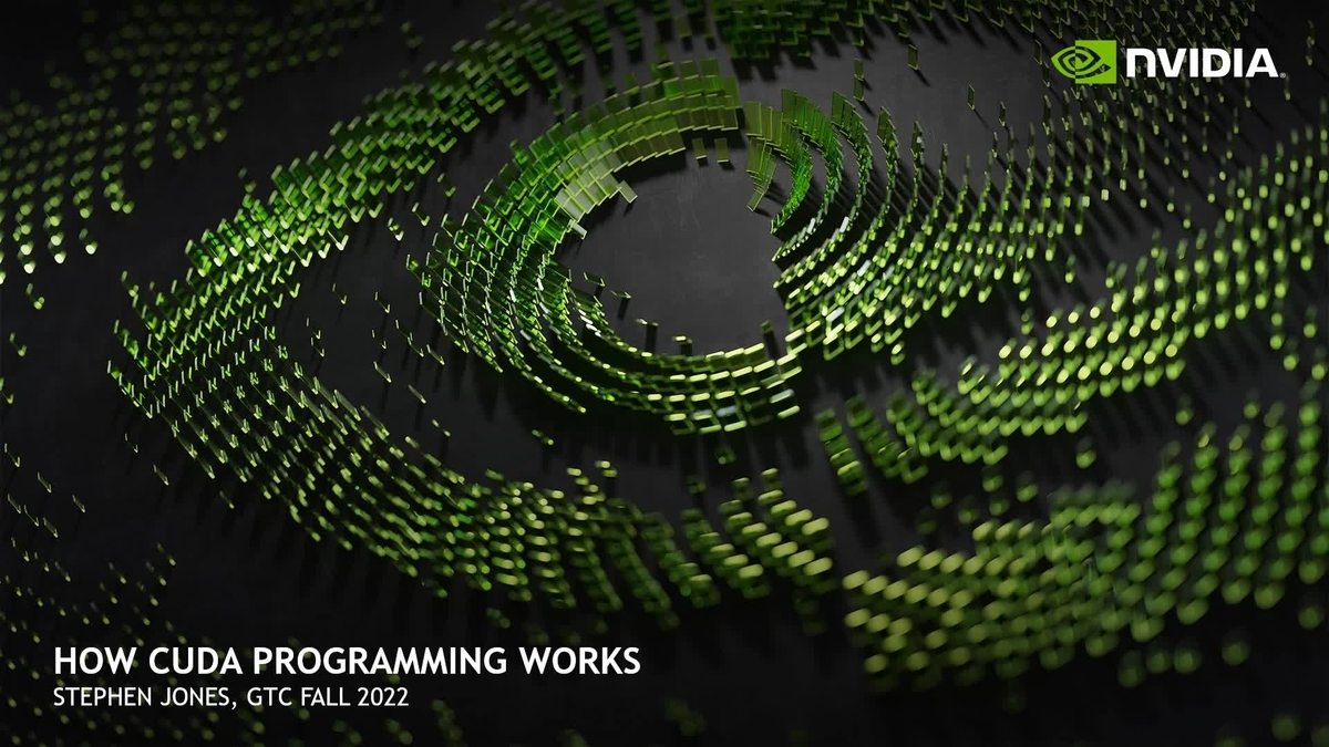 How Cuda Programming Works Gtc Digital September 2022 Nvidia On Demand