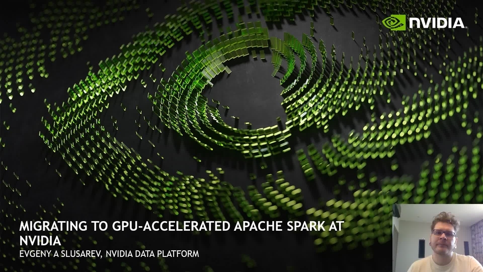 Migrating to GPU-accelerated Apache Spark at NVIDIA | NVIDIA On-Demand