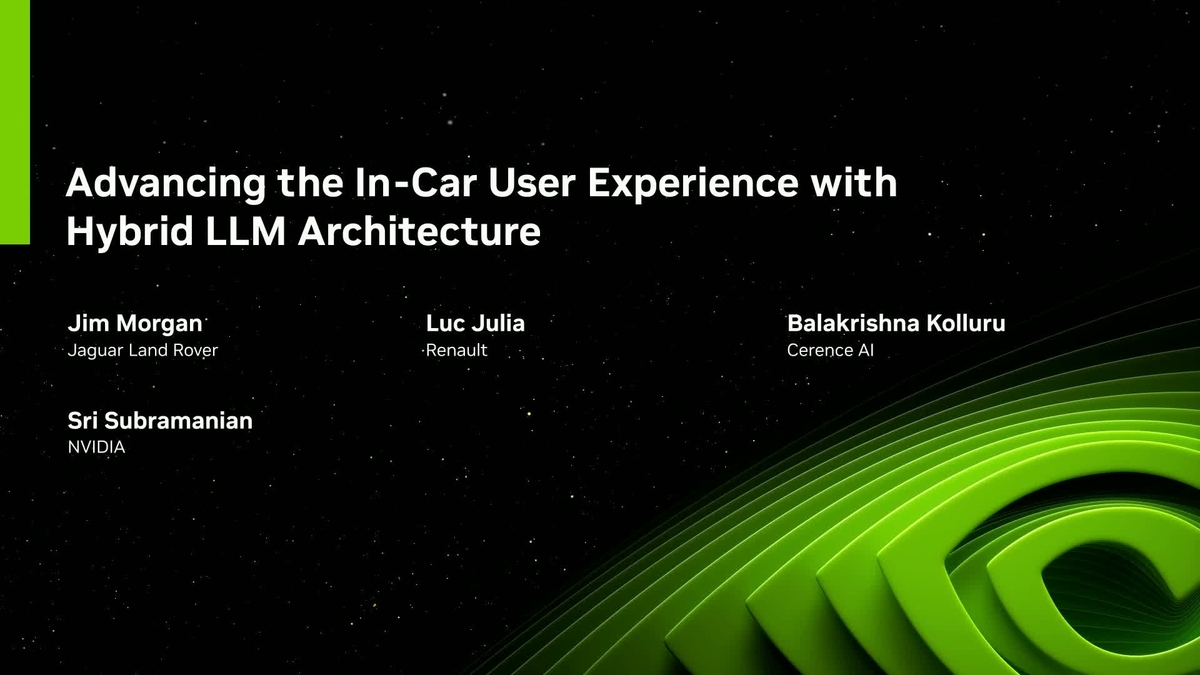 Advancing the In-Car User Experience with Hybrid LLM Architecture | GTC ...