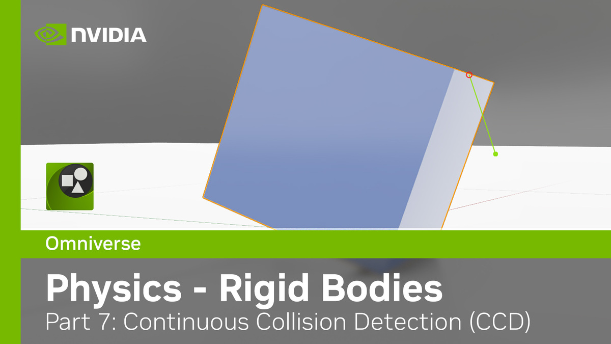 Omniverse Physics Extension Kit104 Part 7 Rigid Bodies Continuous Collision Detection