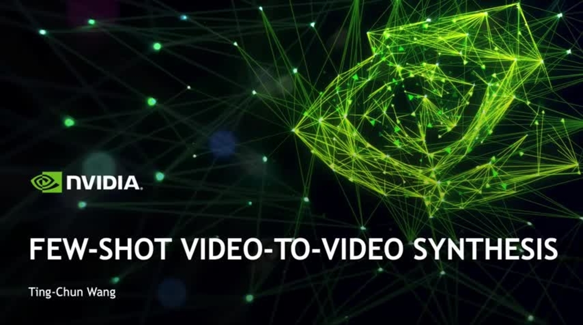 Few-Shot Adaptive Video-to-Video Synthesis | GTC Digital March 2020 ...