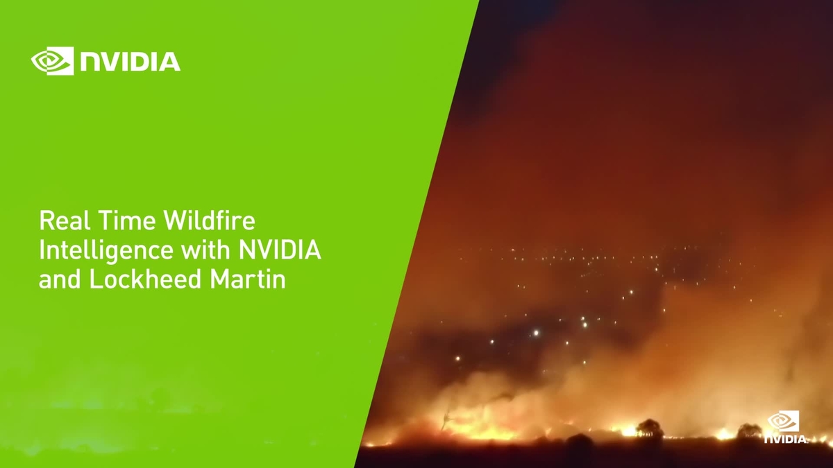 Real Time Wildfire Intelligence with NVIDIA and Lockheed Martin | GTC ...