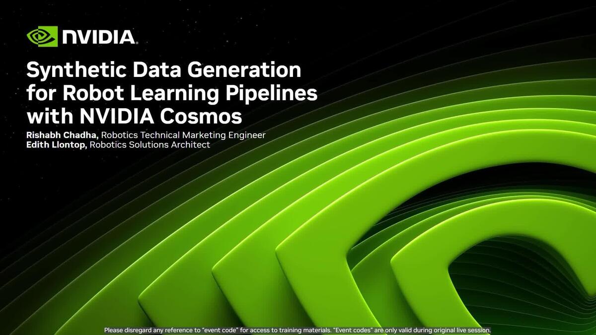 NVIDIA DLI Training: Synthetic Data Generation for Robot Learning Pipelines With NVIDIA Cosmos ...