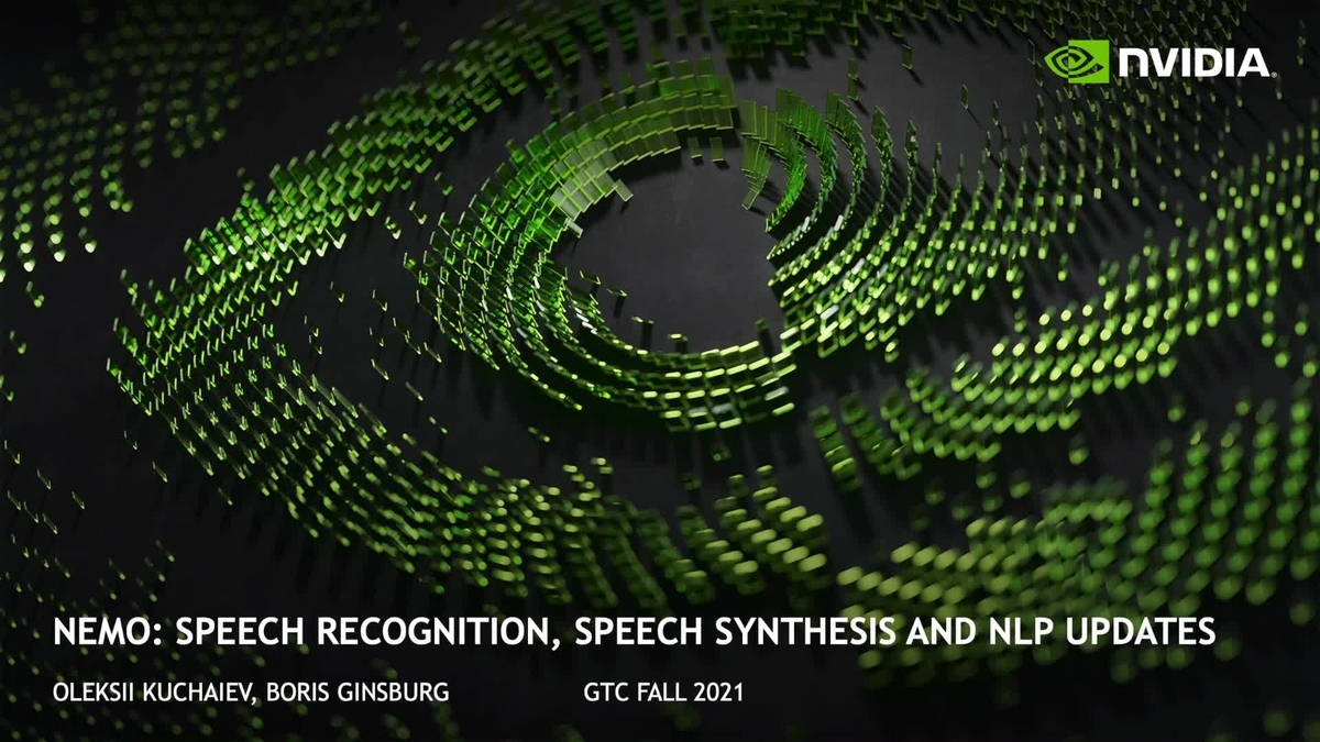 Nvidia Nemo Speech Recognition Speech Synthesis And Nlp Updates Gtc Digital November 2021