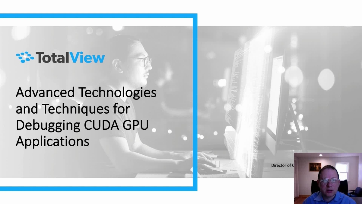 Advanced Technologies And Techniques For Debugging Cuda Gpu Applications Gtc Digital Spring