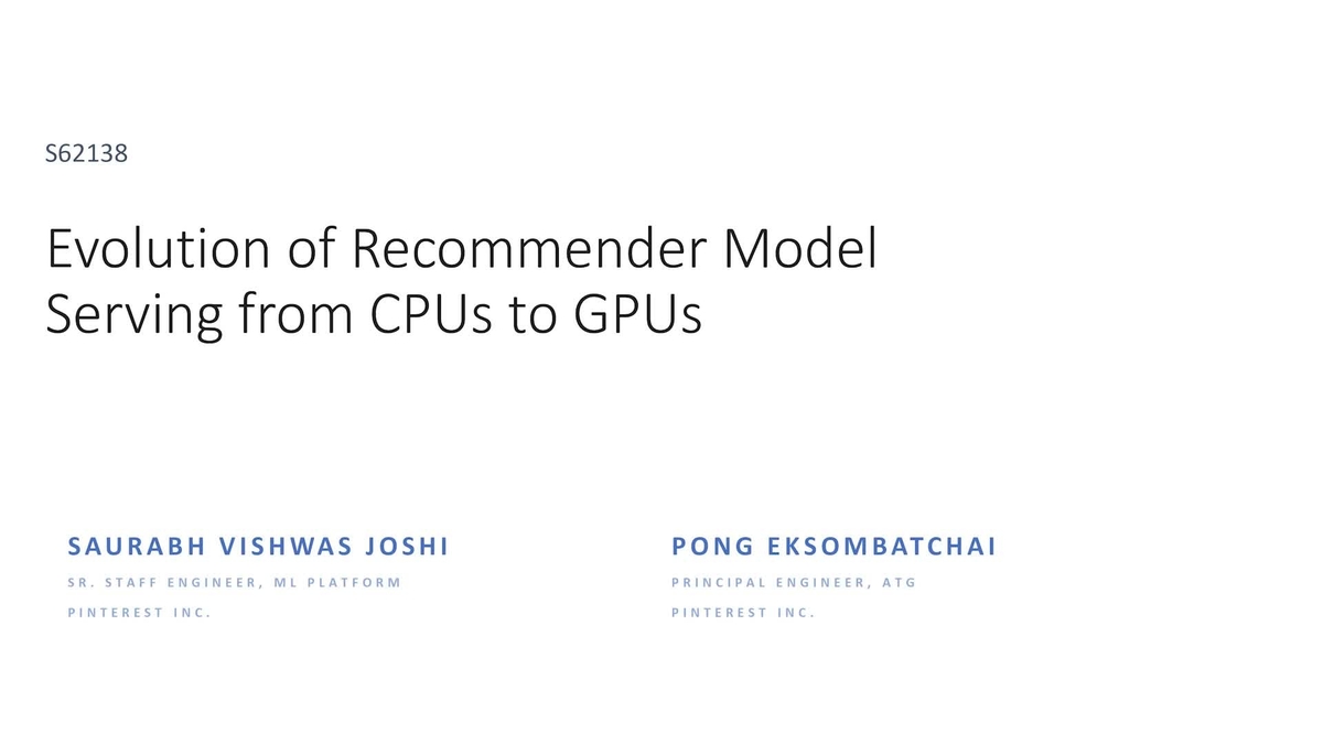 Evolution of Recommender Model Serving from CPUs to GPUs S62138 | GTC ...