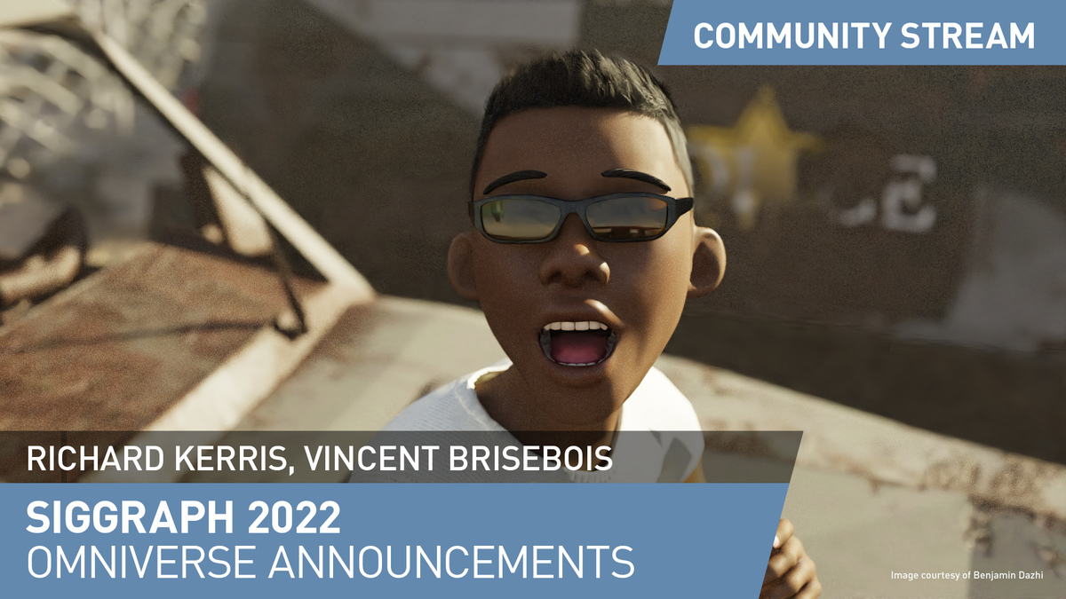 NVIDIA Omniverse Community Stream | SIGGRAPH 2022 Omniverse ...