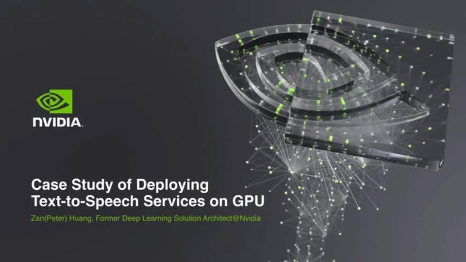 Case Study of Deploying Text-to-Speech Services on GPU | NVIDIA On-Demand