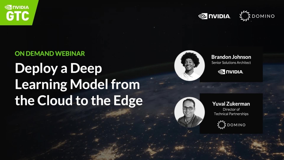 Deploy a Deep Learning Model from the Cloud to the Edge (Presented by Domino Data Lab) | GTC ...