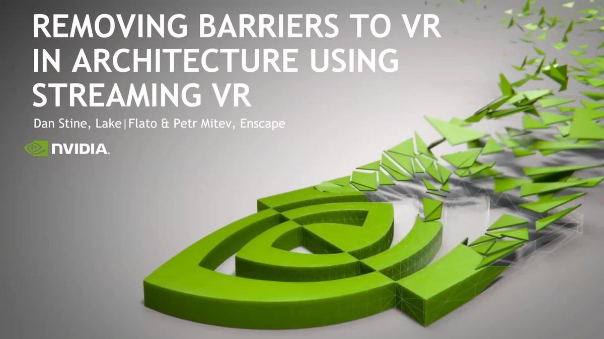 Removing Barriers to VR in Architecture Using Streaming VR | GTC ...