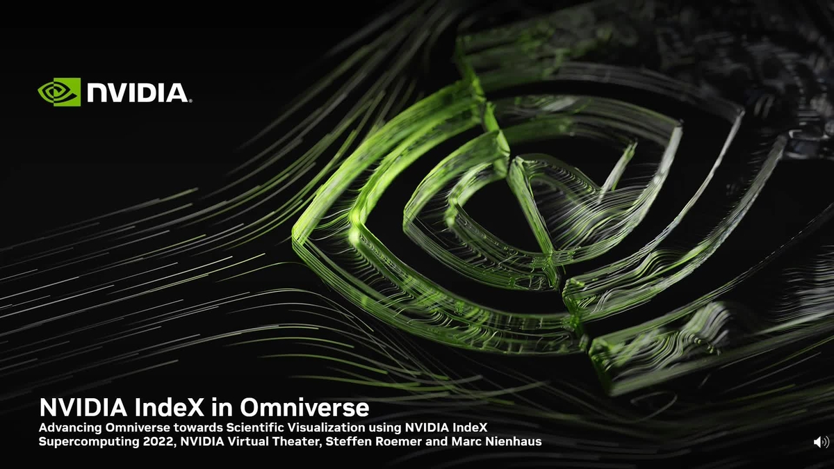 Advancing Omniverse Toward Scientific Visualization Using Nvidia Index Sc2022 2022 Nvidia On