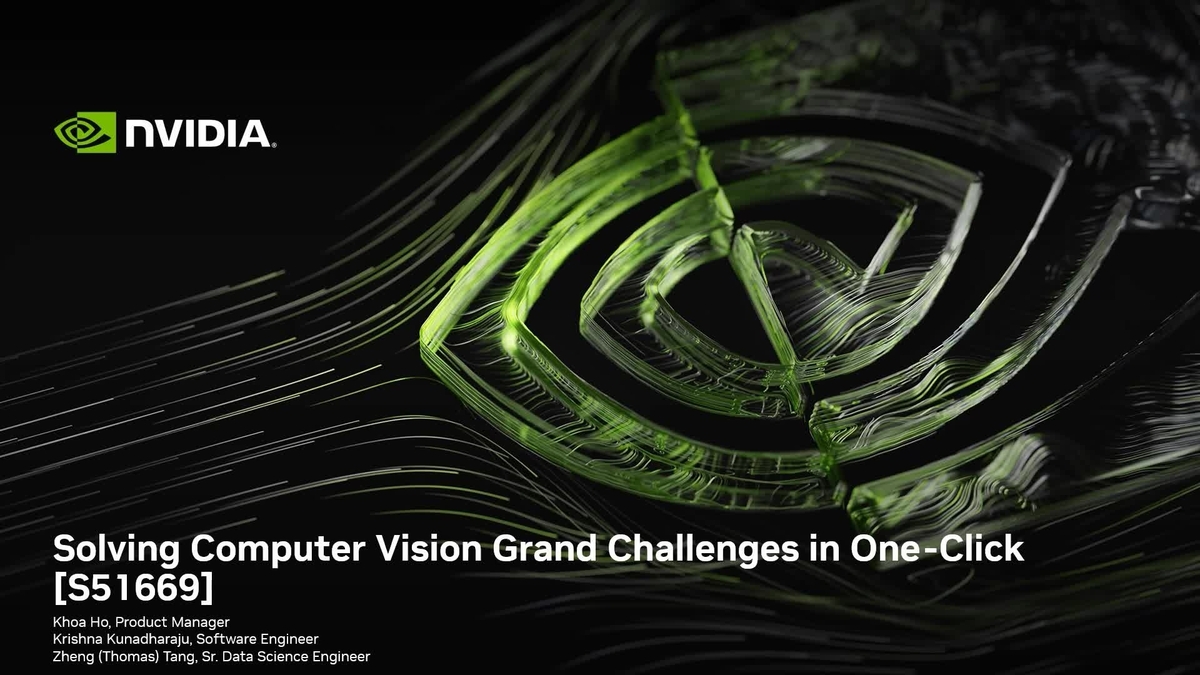 Solving Computer Vision Grand Challenges In One Click S51669 Gtc