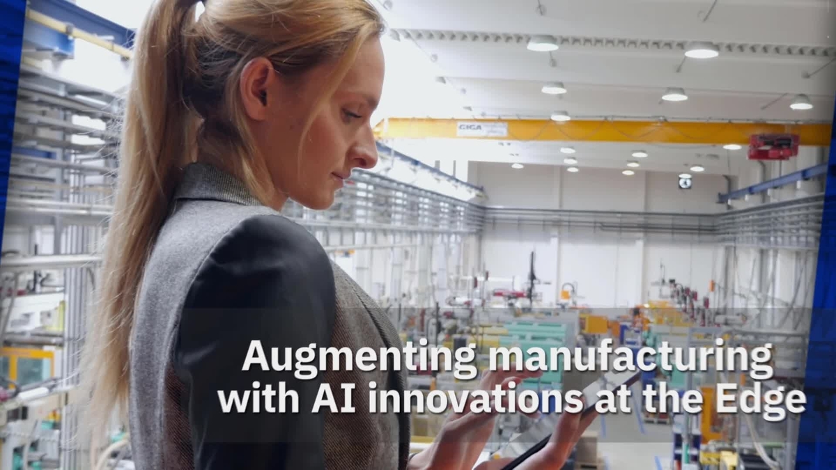 Augmenting Manufacturing With Ai Innovation At The Edge Presented By Ibm Gtc Digital October