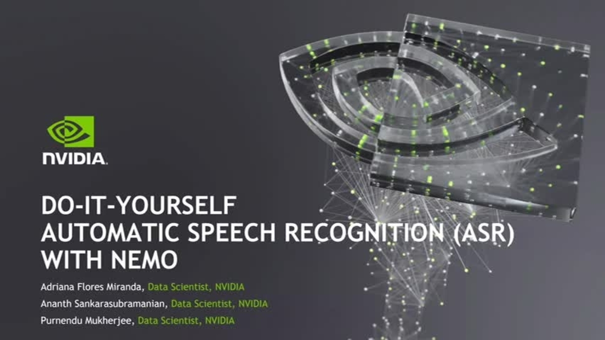 Do It Yourself Automatic Speech Recognition With Nvidia Technologies Gtc Digital March 2020