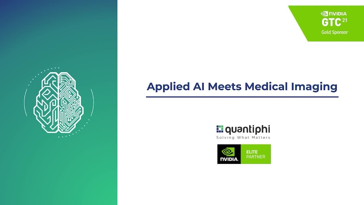 Applied AI Meets Medical Imaging (Presented by Quantiphi, Inc.) | GTC ...