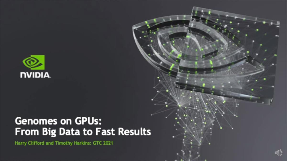 Genomes on GPUs: From big data to fast results | NVIDIA On-Demand
