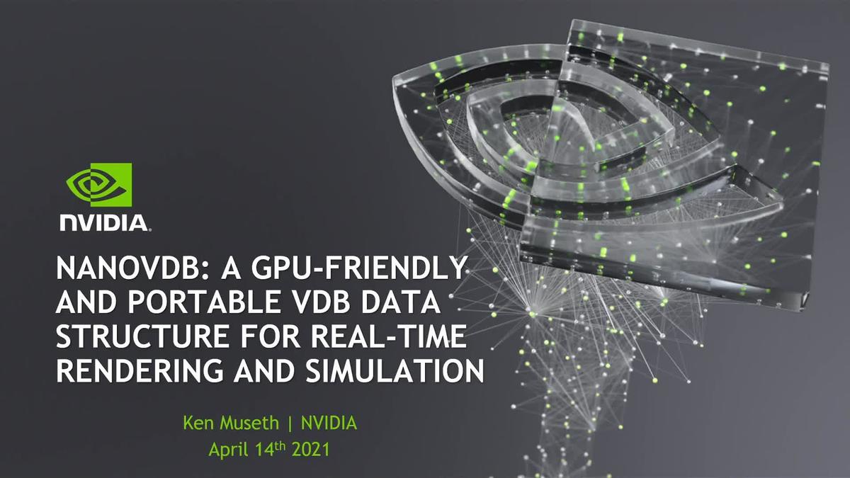 Nanovdb A Gpu Friendly And Portable Vdb Data Structure For Real Time Rendering And Simulation
