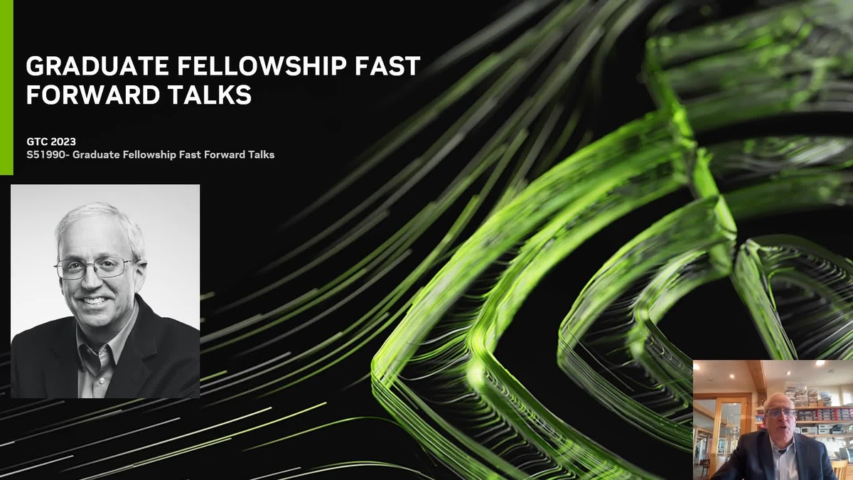 Graduate Fellowship Fast Forward Talks S51990 | GTC Digital Spring 2023 | NVIDIA On-Demand