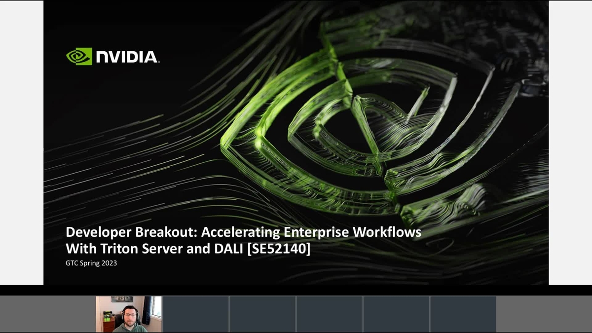 Developer Breakout: Accelerating Enterprise Workflows With Triton Server and DALI SE52140 | GTC ...