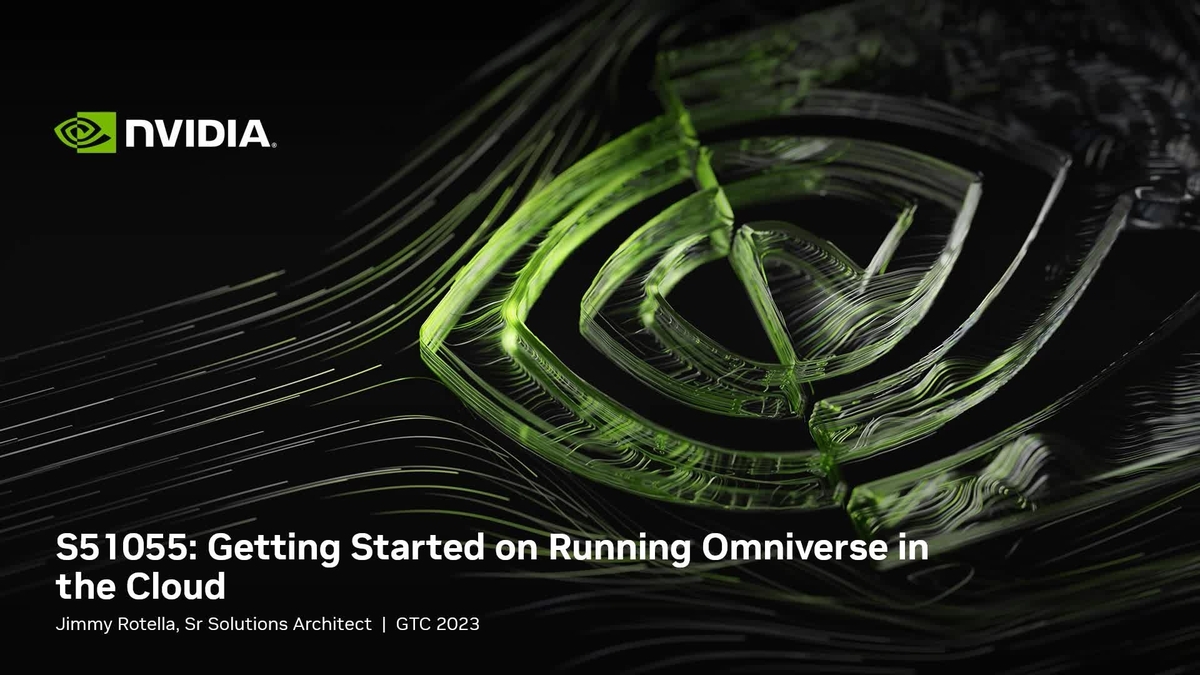 Getting Started On Running Omniverse In The Cloud Gtc Digital Spring 2023 Nvidia On Demand