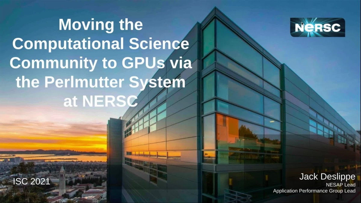 Moving the Computational Science Community to GPUs via the Perlmutter System at NERSC | ISC 2021 ...