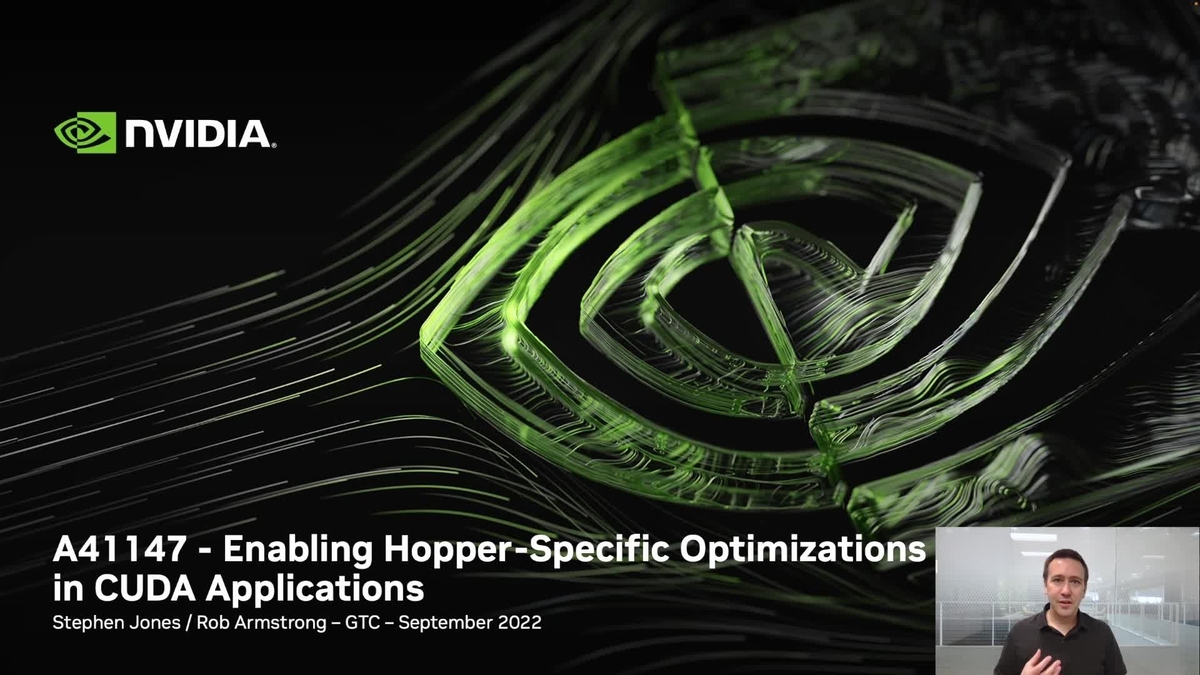 Enabling Hopper Specific Optimizations In Cuda Applications Gtc Digital September 2022