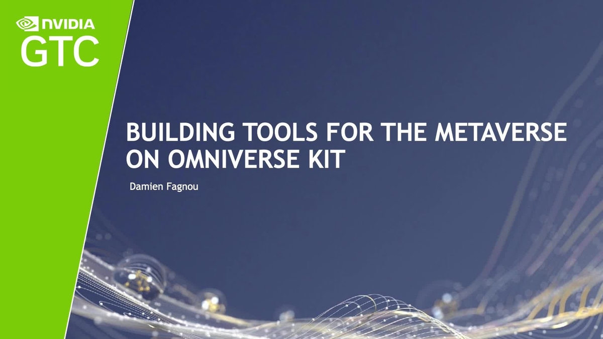 Building Tools For The Metaverse On Omniverse Kit Gtc Digital Spring