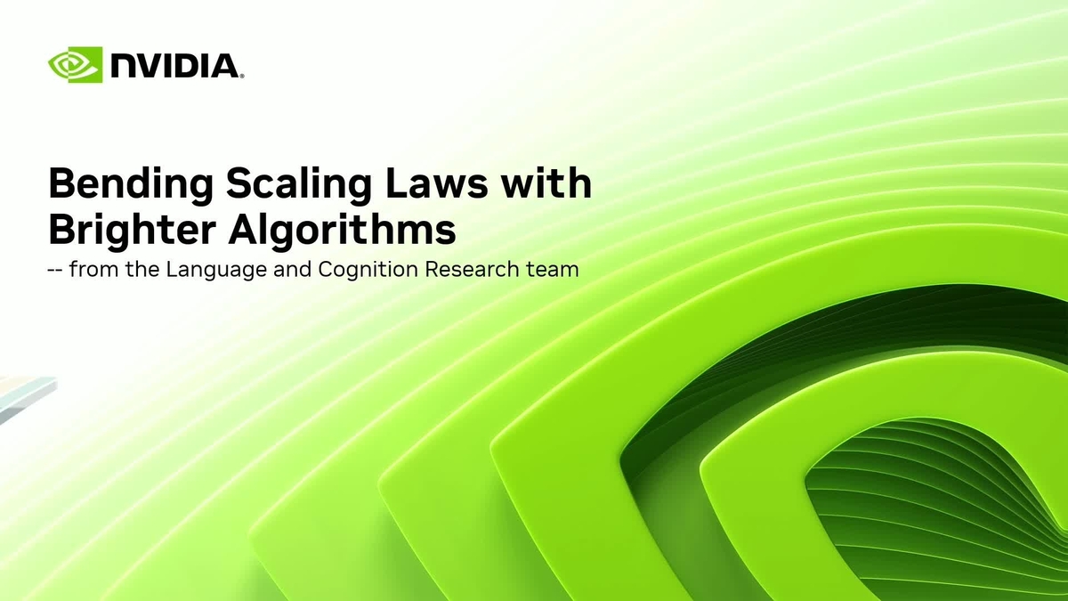Bending Scaling Laws with Brighter Algorithms S73204 | GTC 2025 | NVIDIA On-Demand