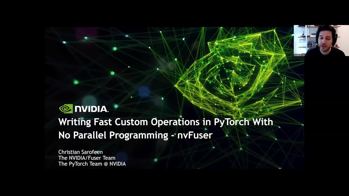 Writing Fast Custom Operations In Pytorch With No Parallel Programming Nvfuser Gtc Digital