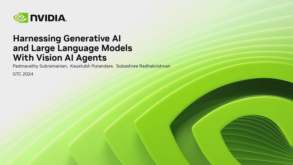Harnessing Generative Ai And Large Language Model With Vision Ai Agents Gtc 24 2024 Nvidia